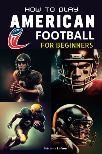 How To Play American Football for Beginners: Everything You Need to ...