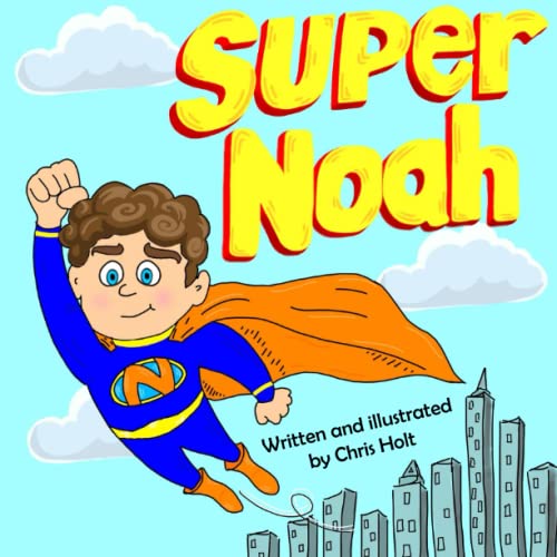 Super Noah by Chris Holt | Goodreads