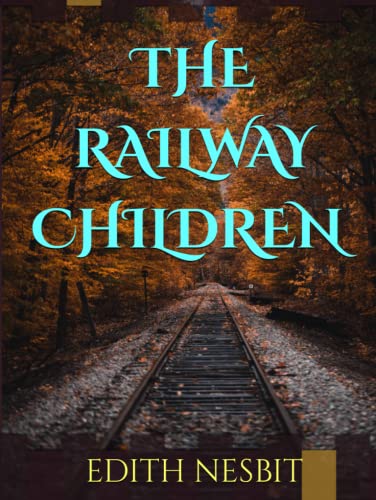 THE RAILWAY CHILDREN | An Original edition | Illustrated by Edith ...