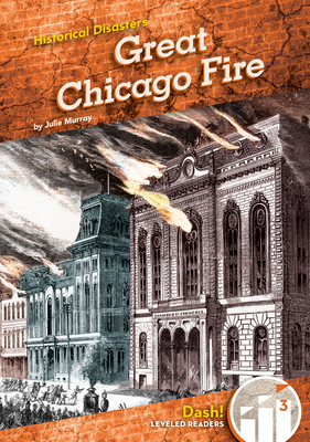 Great Chicago Fire by Julie Murray | Goodreads