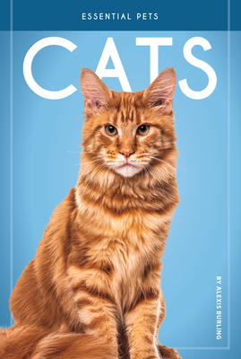 Cats (Essential Pets) by Alexis Burling | Goodreads