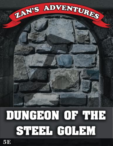 Dungeon of the Steel Golem: D&D 5e Compatible Adventure Module by Paul ...