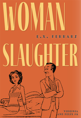 Woman Slaughter (Virginia and Felix, 6) by E X Ferrars | Goodreads