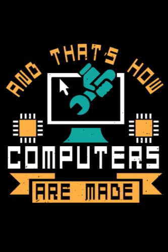 AND THATS HOW COMPUTERS ARE MADE: Perfect idea for computer science ...