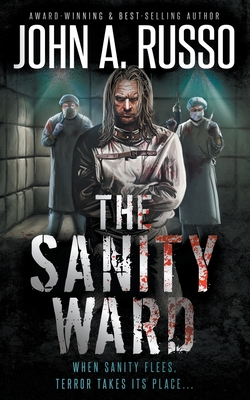 The Sanity Ward: A Novel of Psychological Terror by John A Russo ...