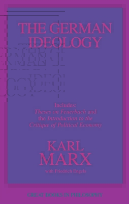 The German Ideology: Including Thesis on Feuerbach by Karl Marx | Goodreads