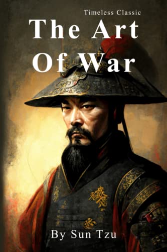 The Art of War: written by the ancient Chinese military strategist Sun ...