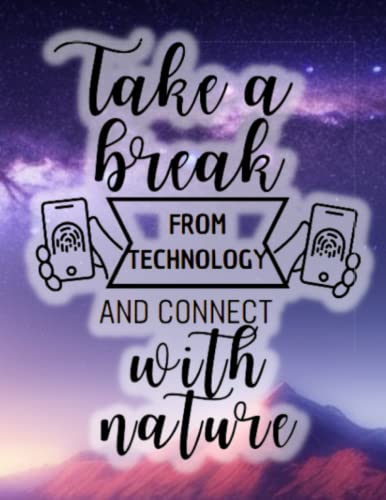 Take a break from technology and connect with nature.: "Disconnect from ...