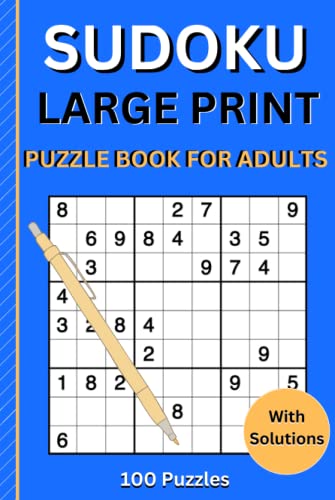 100 Sudoku Puzzles for Adults: Printed in Larger Font, Includes ...