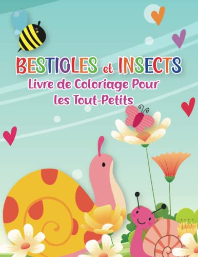 Bestioles et Insects Livre de coloriage pour les tout-petits: Mignon et ...
