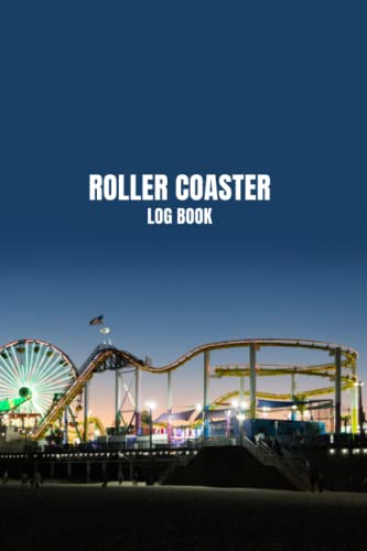 Roller Coaster Logbook: Record All of Your Favorite Roller Coaster Ride ...