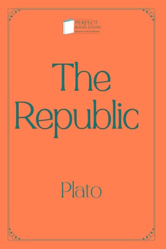 The Republic: Perfect Books Studio Edition by Plato | Goodreads