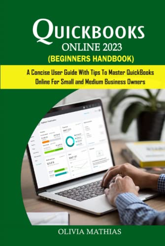 QUICKBOOKS ONLINE 2023 BEGINNERS HANDBOOK: A Concise User Guide With ...