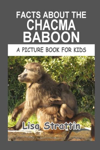 Facts About the Chacma Baboon by Lisa Strattin | Goodreads