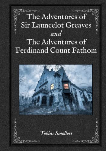 The Adventures of Sir Launcelot Greaves and The Adventures of Ferdinand ...
