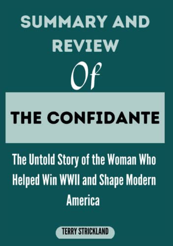 Summary and Review Of The Confidante: The Untold Story of the Woman Who ...