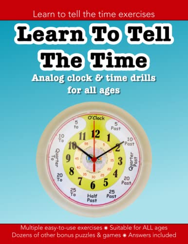 Learn to tell the time analog clock and time drills for all ages ...