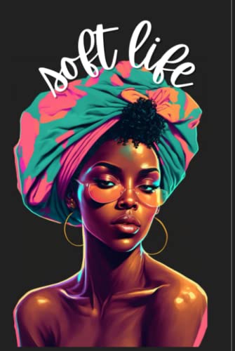 Soft Life: A Blank Lined Journal for the Modern Black Woman: The "Soft ...