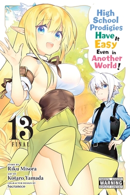 High School Prodigies Have It Easy Even in Another World!, Vol. 13 (manga) (Volume 13) (High ...