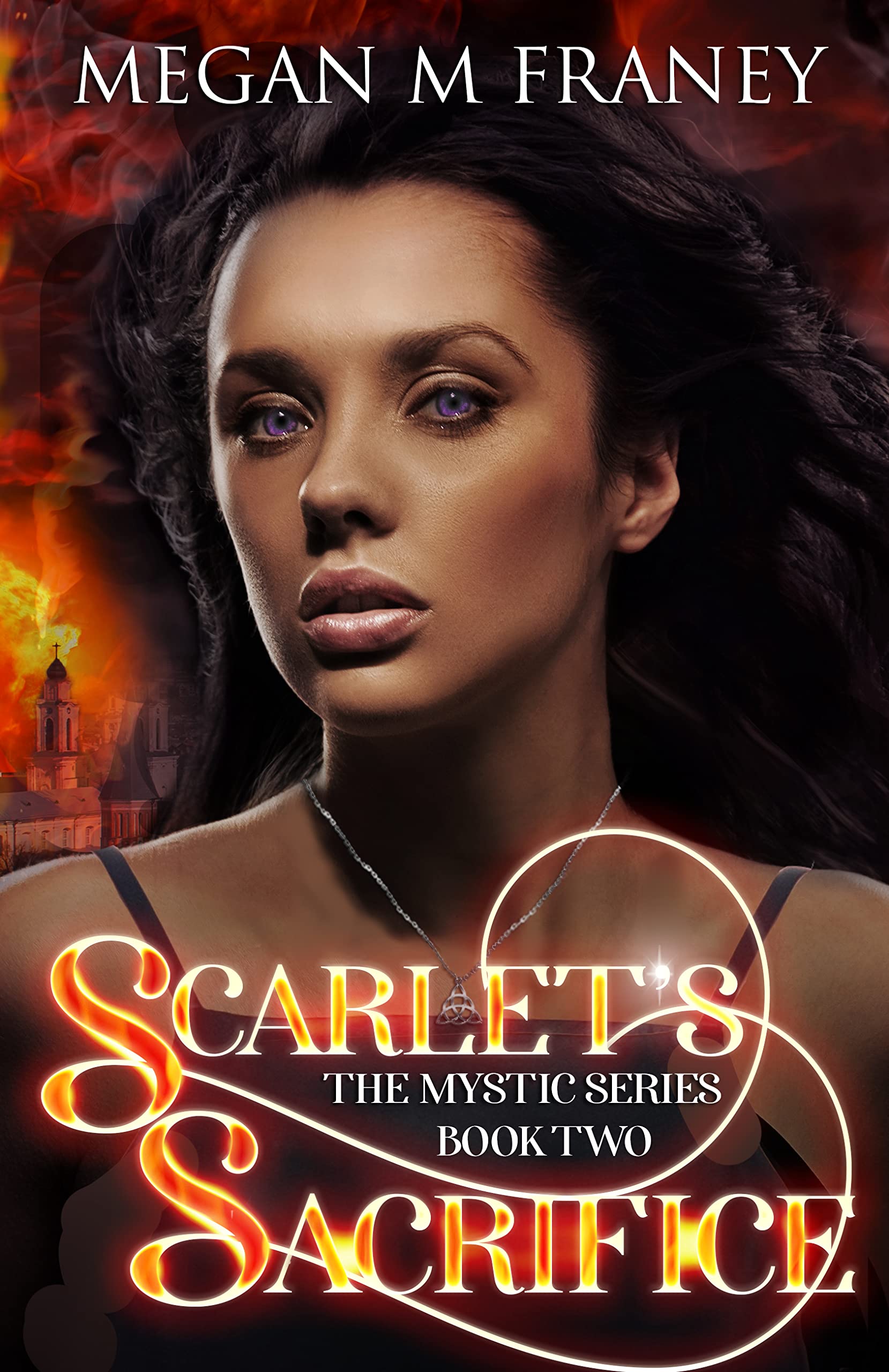 Scarlet's Sacrifice (The Mystic Series #2) by Megan Franey | Goodreads