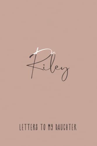 Riley: Letters To My Daughter Personalized Name Notebook, Gift for ...
