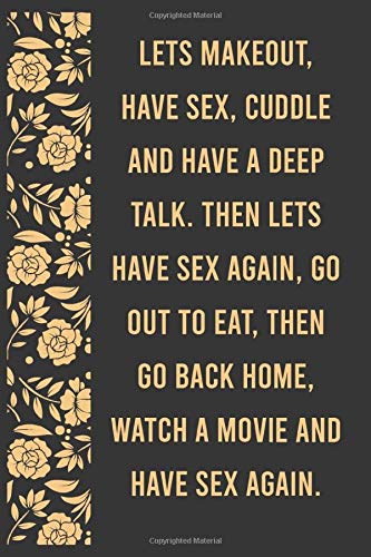Lets Makeout Have Sex Cuddle And Have Notebook Journal For Women Men Funny Naughty T For