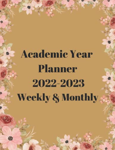 Academic Year Planner 2022-2023 Weekly and Monthly: 12 Months Yearly ...