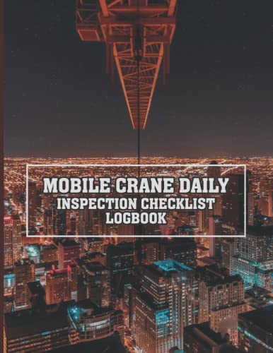 Mobile Crane Daily Inspection Logbook: Crane Operator Checklist Crane ...