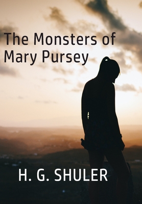The Monsters of Mary Pursey: Previously Published as "The ...