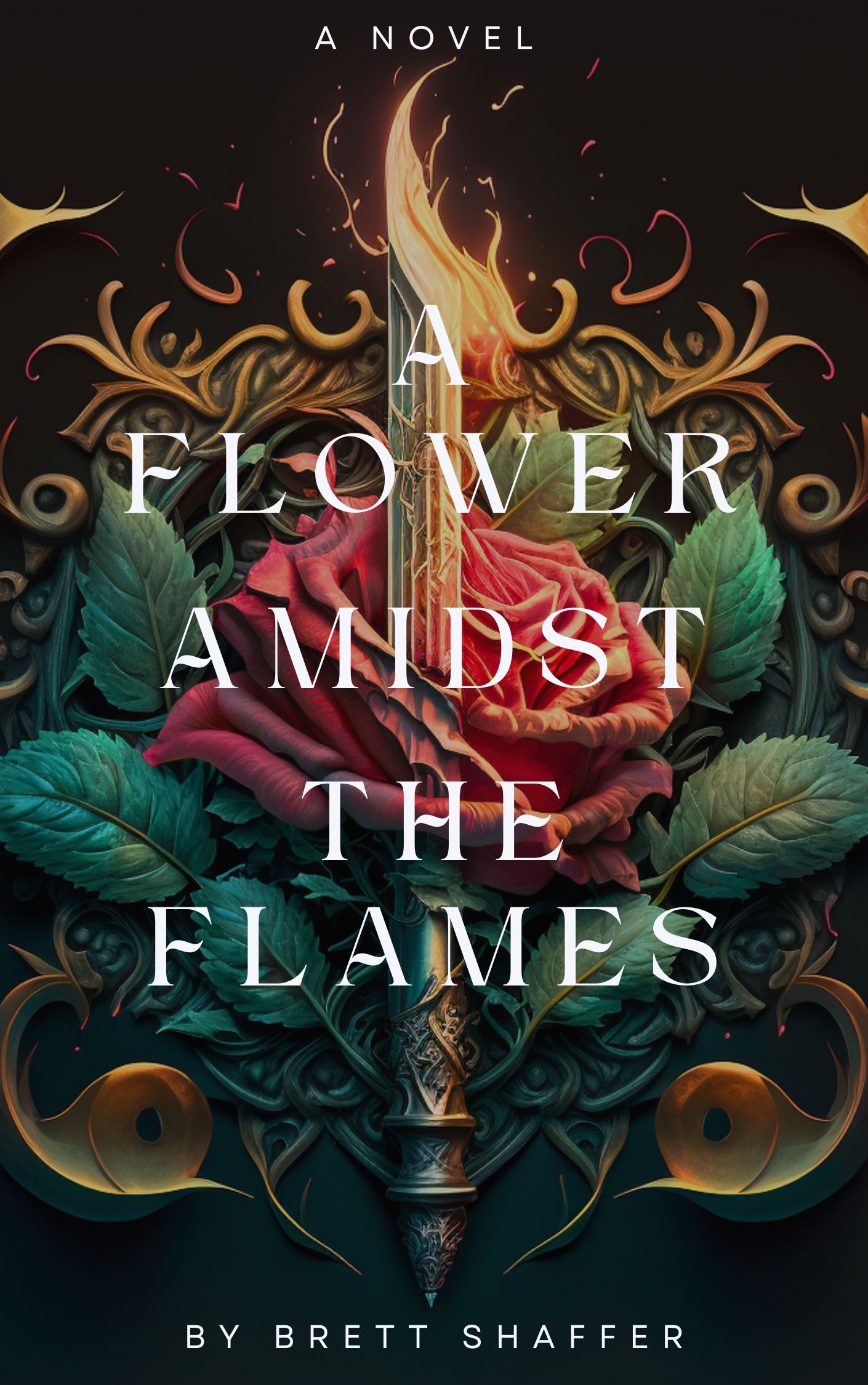 A Flower Amidst the Flames by Brett Shaffer | Goodreads