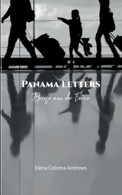 Panama Letters: Briefe aus der Ferne by Elena Coloma Andrews | Goodreads