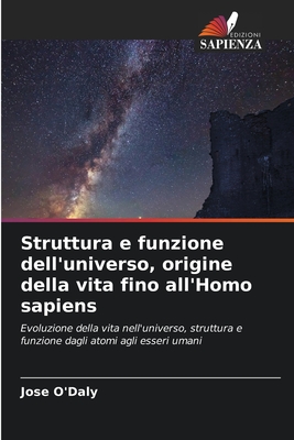 Struttura e funzione dell'universo, origine della vita fino all'Homo sapiens by Jose O'Daly ...