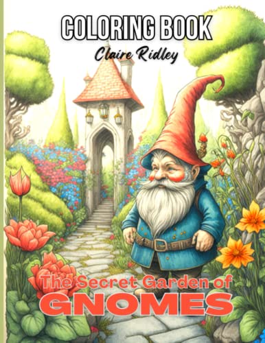 The Secret Garden of Gnomes: Experience the Serenity of the Gnomes ...