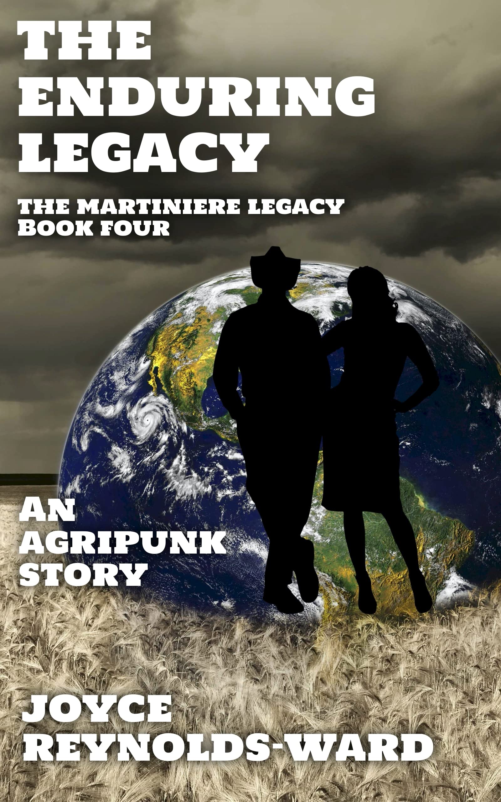 The Enduring Legacy: An Agripunk Story by Joyce Reynolds-Ward | Goodreads