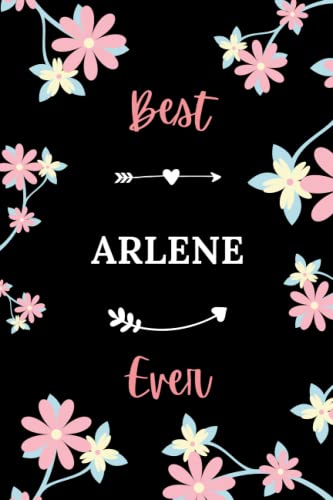 Best Arlene ever: Pretty Notebook Arlene women - 6x9 lined pages ...