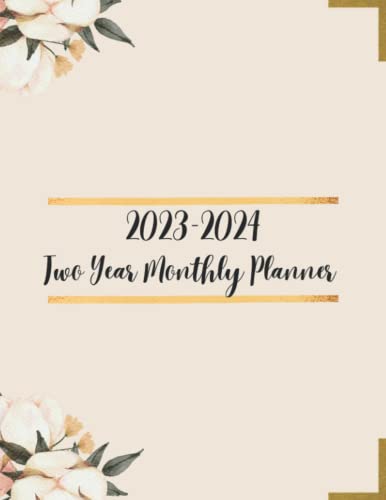 Two Year Monthly Planner 2023-2024: 24 Months Yearly Planner Monthly ...