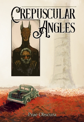 Crepuscular Angles by Prae Obscura | Goodreads