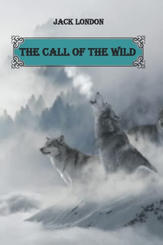 The Call of the Wild by Jack London by Jack London | Goodreads