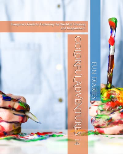 COLORFUL ADVENTURES: 14: Everyone’s Guide to Exploring the World of ...