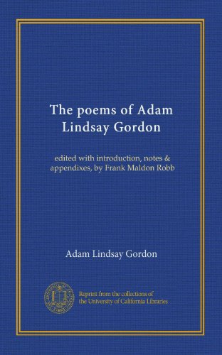 The poems of Adam Lindsay Gordon: edited with introduction, notes ...