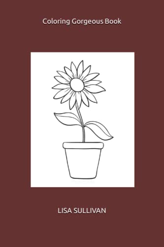 Coloring Gorgeous Book by Lisa Sullivan | Goodreads