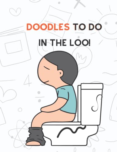 Doodles to do in the loo!: Can you finish the lines? Doodles! 84 pages ...