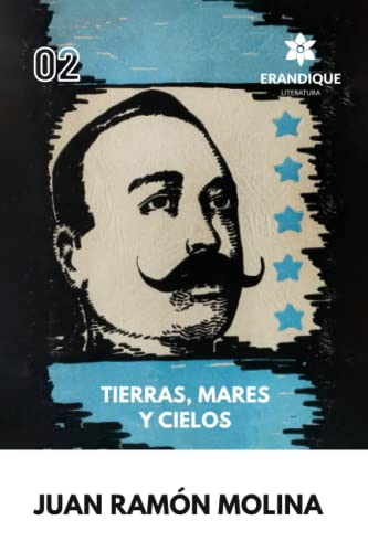 TIERRA, MARES Y CIELOS (Spanish Edition) by Juan Ramón Molina | Goodreads