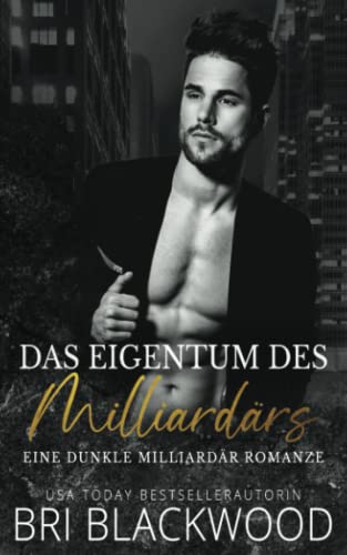 Das Eigentum des Milliardärs by Bri Blackwood | Goodreads