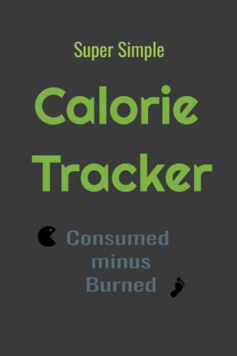 Super Simple Calorie Tracker journal logbook: write in what is consumed ...