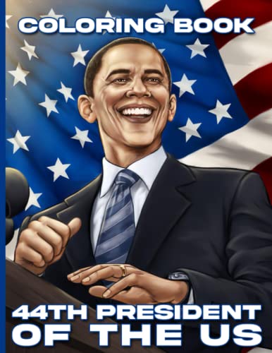 44th President Of The US Coloring Book: Coloring Book Art Relaxation ...
