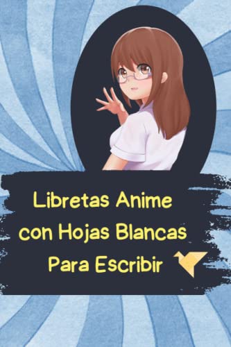Libretas Anime con Hojas Blancas para Escribir: Revista para Escribir o ...