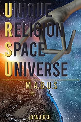Unique Religion Space Universe: M.A.B.U.S by Ioan Ursu | Goodreads