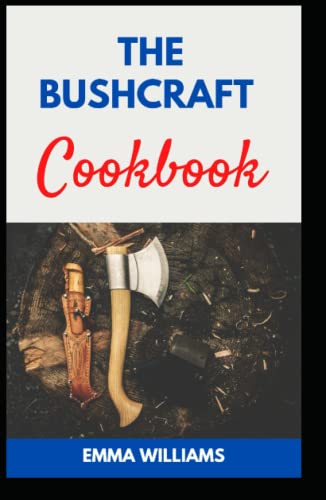 The Bushcraft Cookbook: Exciting and Healthy Natural Ingredients ...