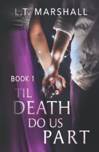 Til Death Do Us Part - Book 1 by L.T. Marshall | Goodreads